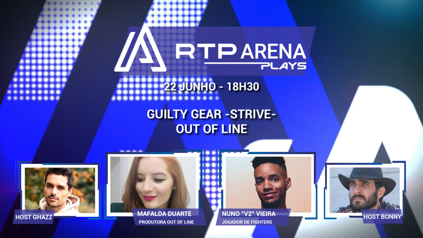 RTP Arena Plays com Guilty Gear -Strive- e Out of Line