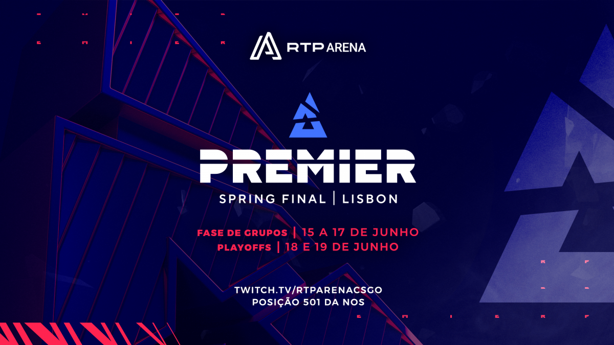BLAST Premier Spring Final é em Lisboa e na tua RTP Arena!