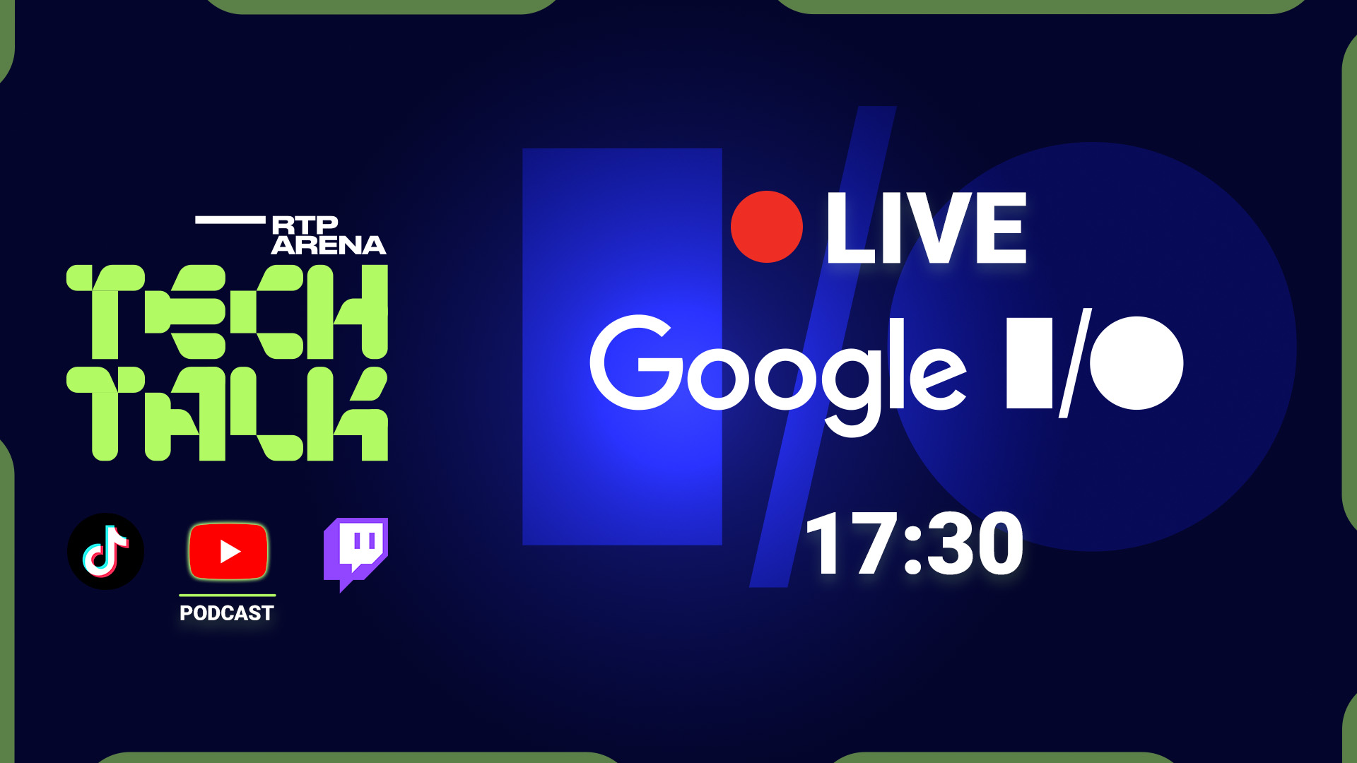 Google I/O com acompanhamento no RTP Arena Tech Talk Live